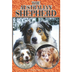 The Australian Shepherd: A Complete and Comprehensive Beginners Guide ...