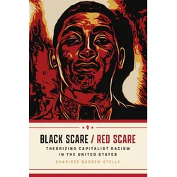 Black Scare / Red Scare – Theorizing Capitalist Racism in the United ...