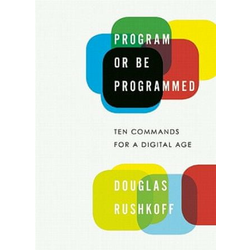 Program or Be Programmed: Ten Commands for a Digital Age - Jeftinije.hr