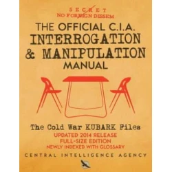 The Official CIA Interrogation & Manipulation Manual: The Cold War ...