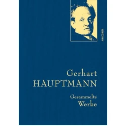 Gerhart Hauptmann - Gesammelte Werke (Iris®-LEINEN-Ausgabe) - Jeftinije.hr