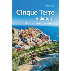 Cinque terre e dintorni. 16 escursioni nel Levante Ligure - Ceneje.si