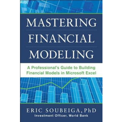 Mastering Financial Modeling: A Professional''s Guide to Building Financial Models in Excel ...