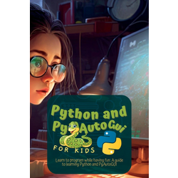 Python and Pyautogui for Kids - Ceneje.si