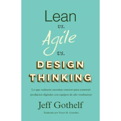 Lean vs Agile vs Design Thinking: Lo que realmente necesitas conocer ...