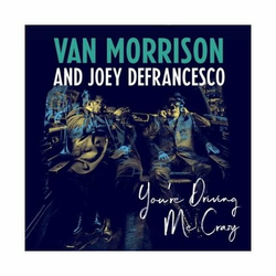 Van Morrison and Joey DeFrancesco- You're Driving Me Crazy (CD ...