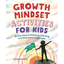 Growth Mindset Activities for Kids: 55 Exercises to Embrace Learning ...