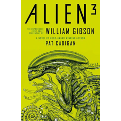 Alien 3: The Unproduced Screenplay by William Gibson - Ceneje.si